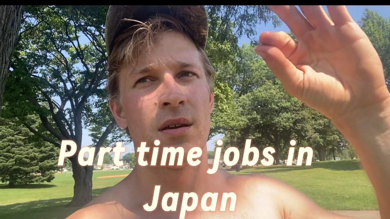Part Time Jobs in Japan? What I've Done and Recommend - YouTube