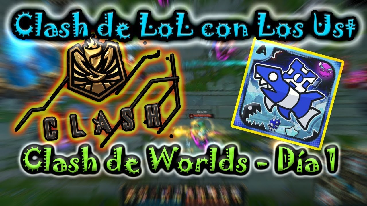Clash con Los Ust | Clash LOL Copa de Worlds Día 1 - Nivel 4 | Alejo315 ...