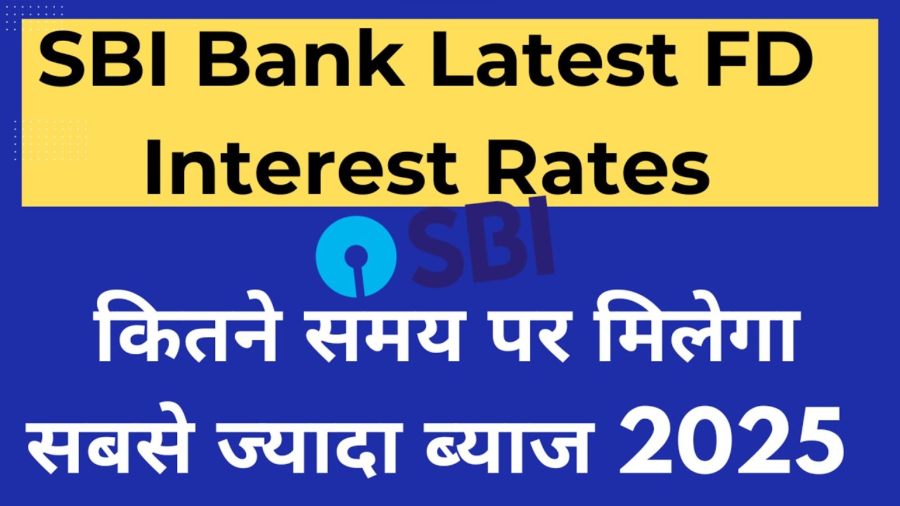 SBI FD Interest Rates November 2024 | SBI Fixed Deposit Interest Rates ...