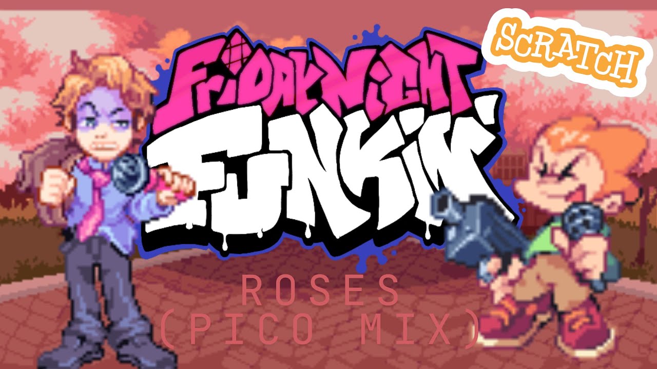 FNF - Roses (Pico Mix) on Scratch! - YouTube