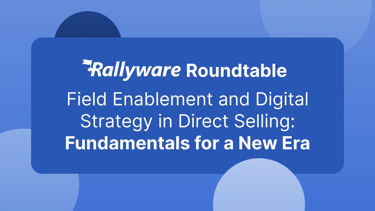 Rallyware Roundtable | Field Enablement and Digital Strategy in Direct ...