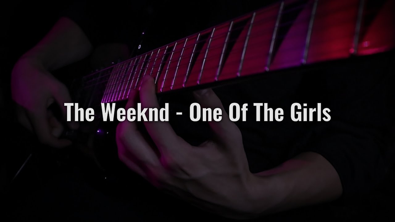 The Weeknd-One Of The Girls (Electric Guitar) - YouTube