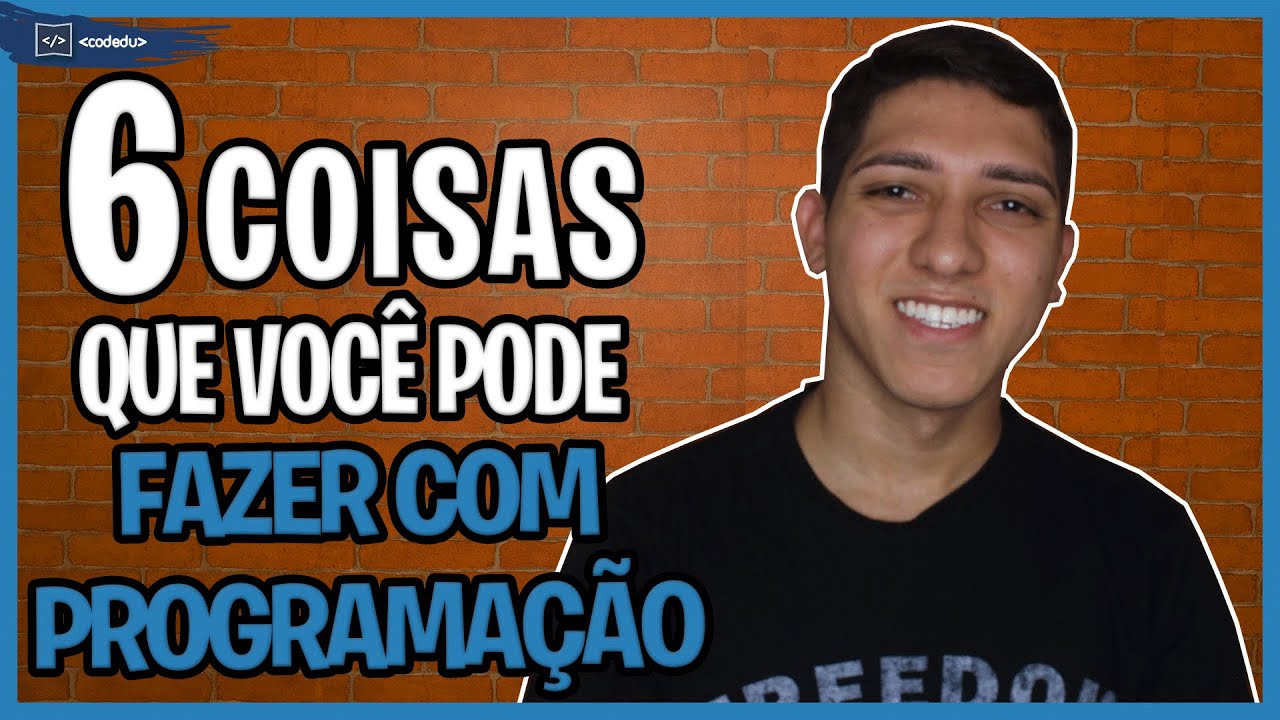 O que faz um programador? - 6 Coisas que Você pode Fazer com ...