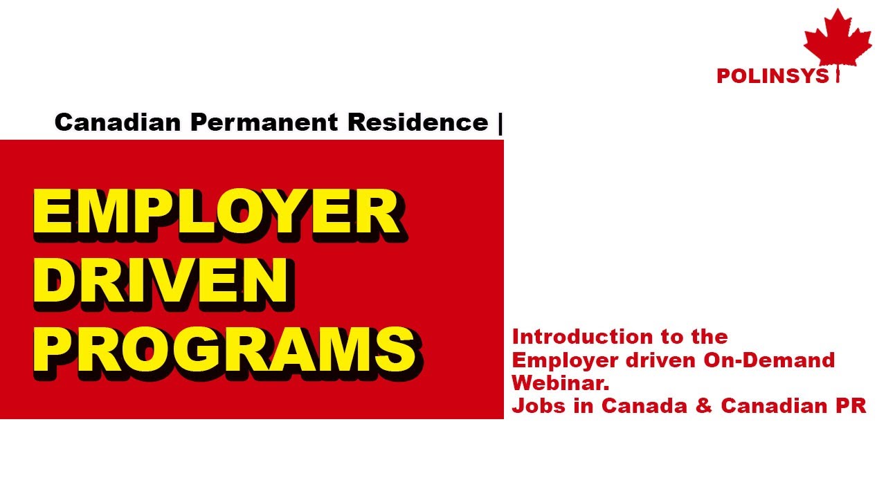 Introduction to the Employer driven On-Demand Webinar. Jobs in Canada ...