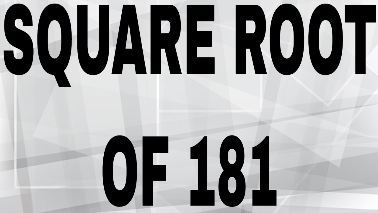 SQUARE ROOT OF 181 YouTube SQUARE ROOT OF 181 YouTube