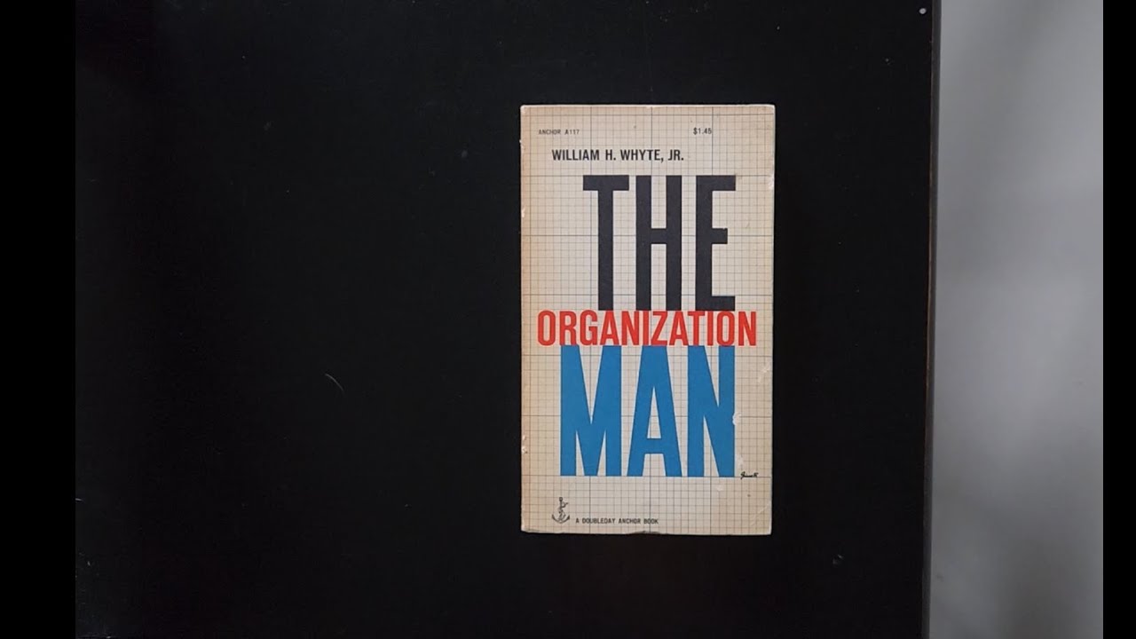 Richard Reviews Book "The Organization Man" by William H. Whyte, JR ...