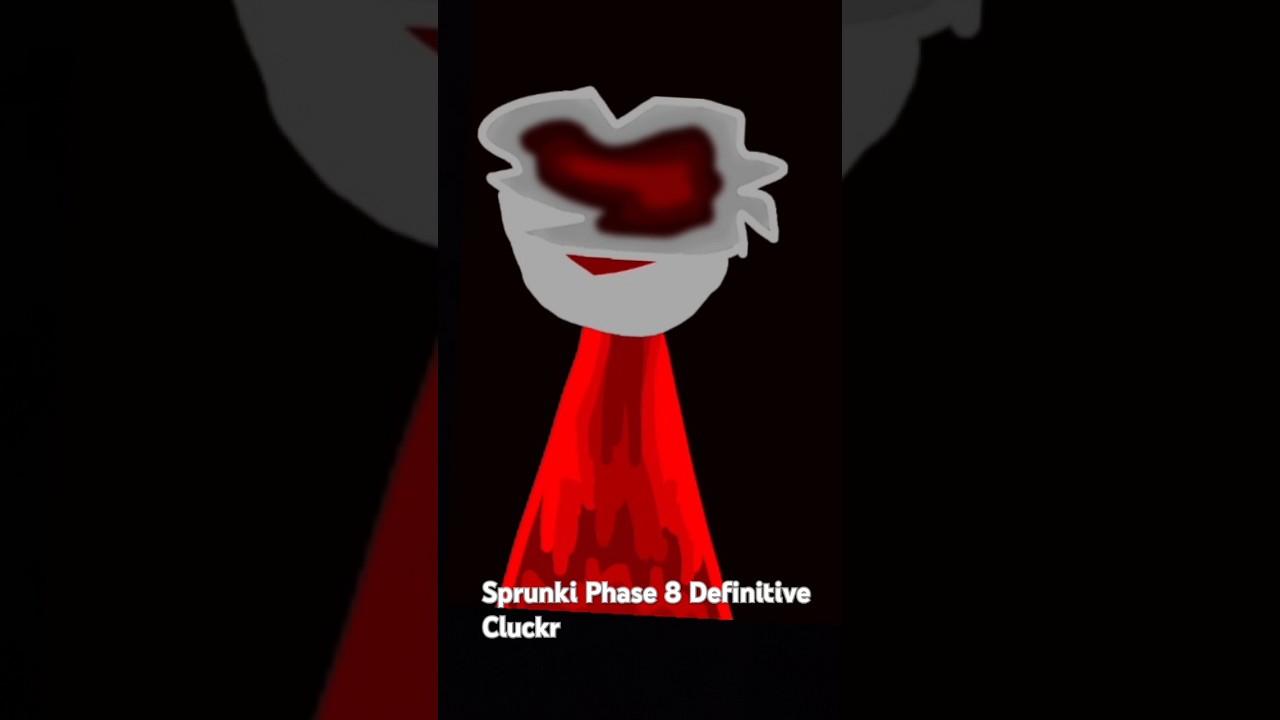 Sprunki Phase 8 Definitive CLUCKR - YouTube