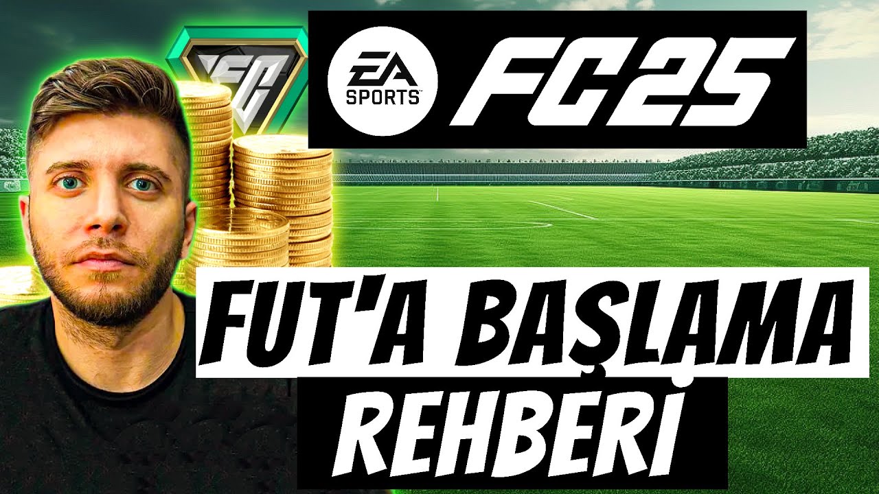 EA FC 25 (FIFA 25) FUT'A BAŞLANGIÇ REHBERİ - YouTube