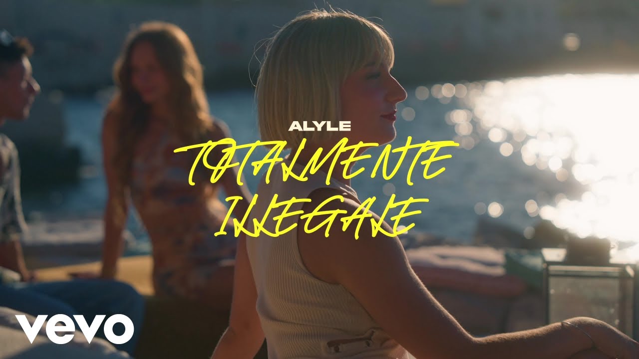 ALYLE - TOTALMENTE ILLEGALE (Official) - YouTube