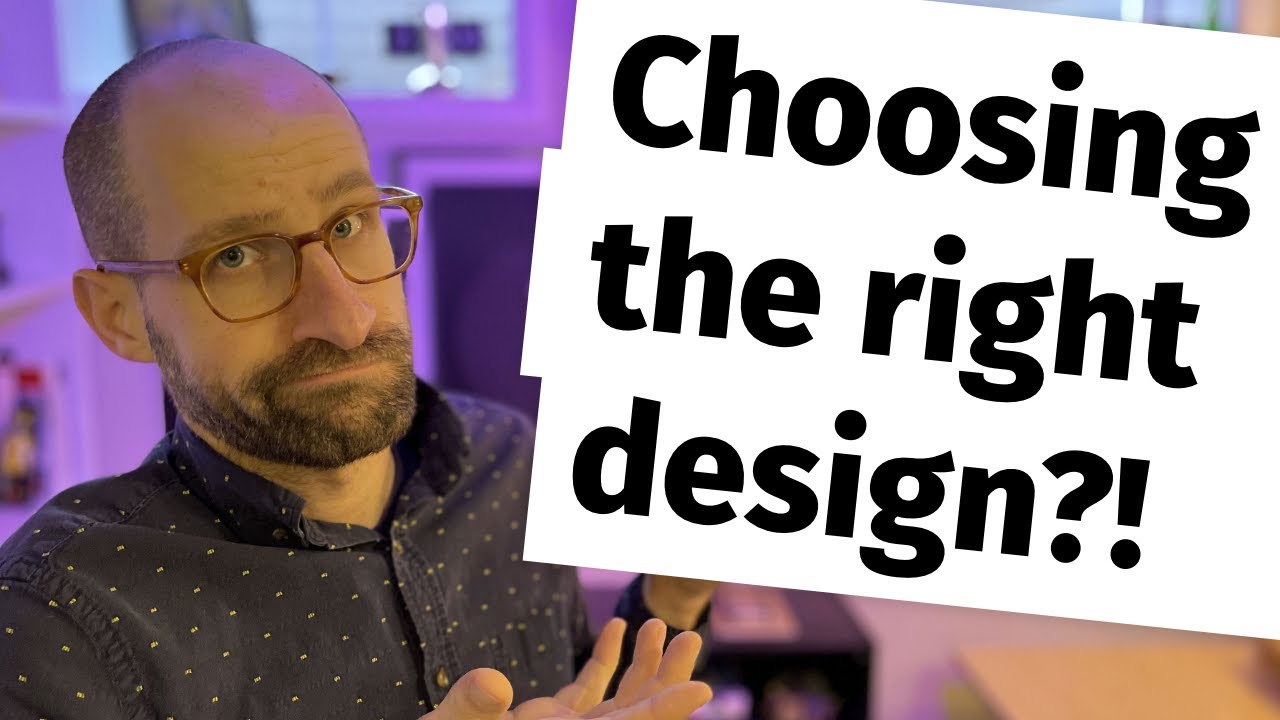 Choosing the Right Design - YouTube