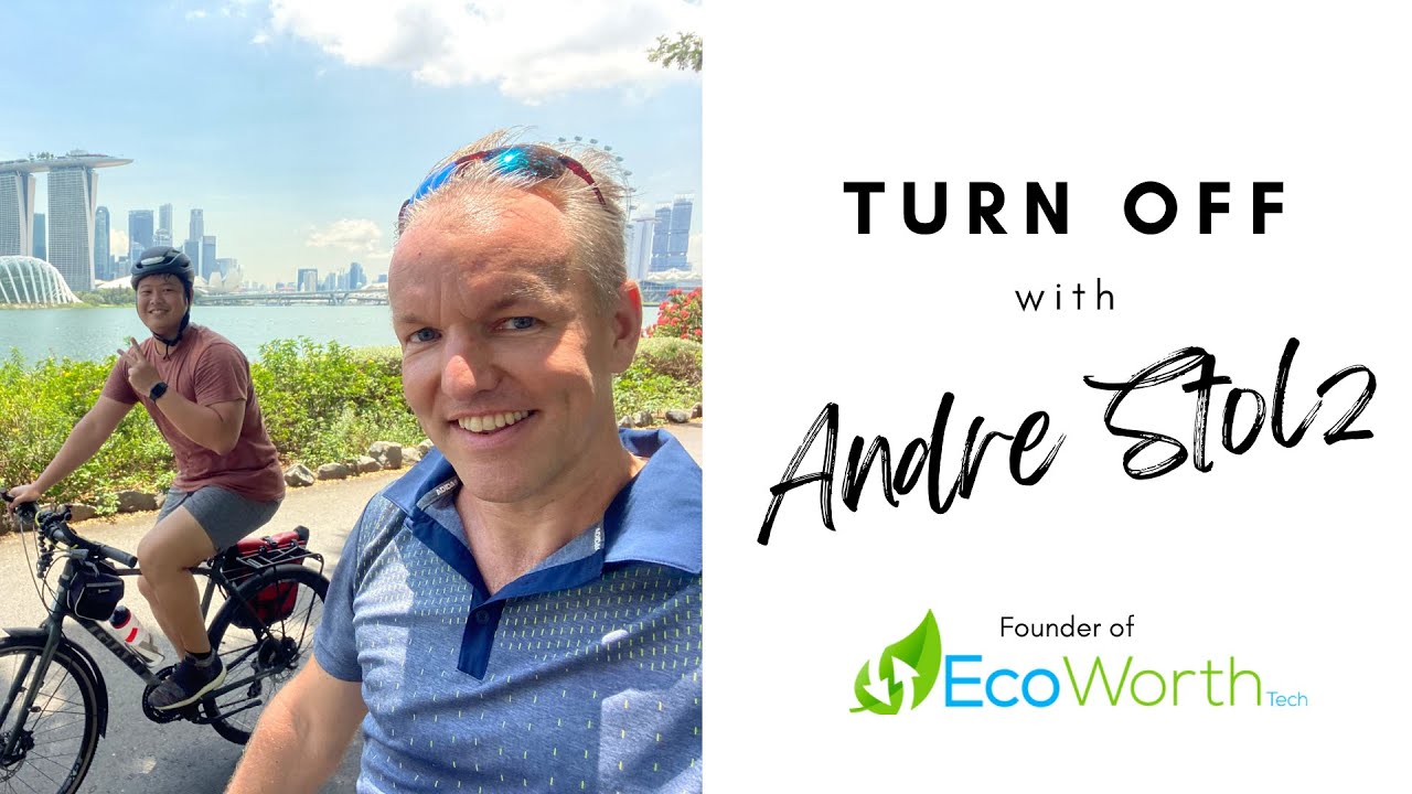 TURN OFF WITH: Andre Stolz, Founder of EcoWorth Tech - YouTube
