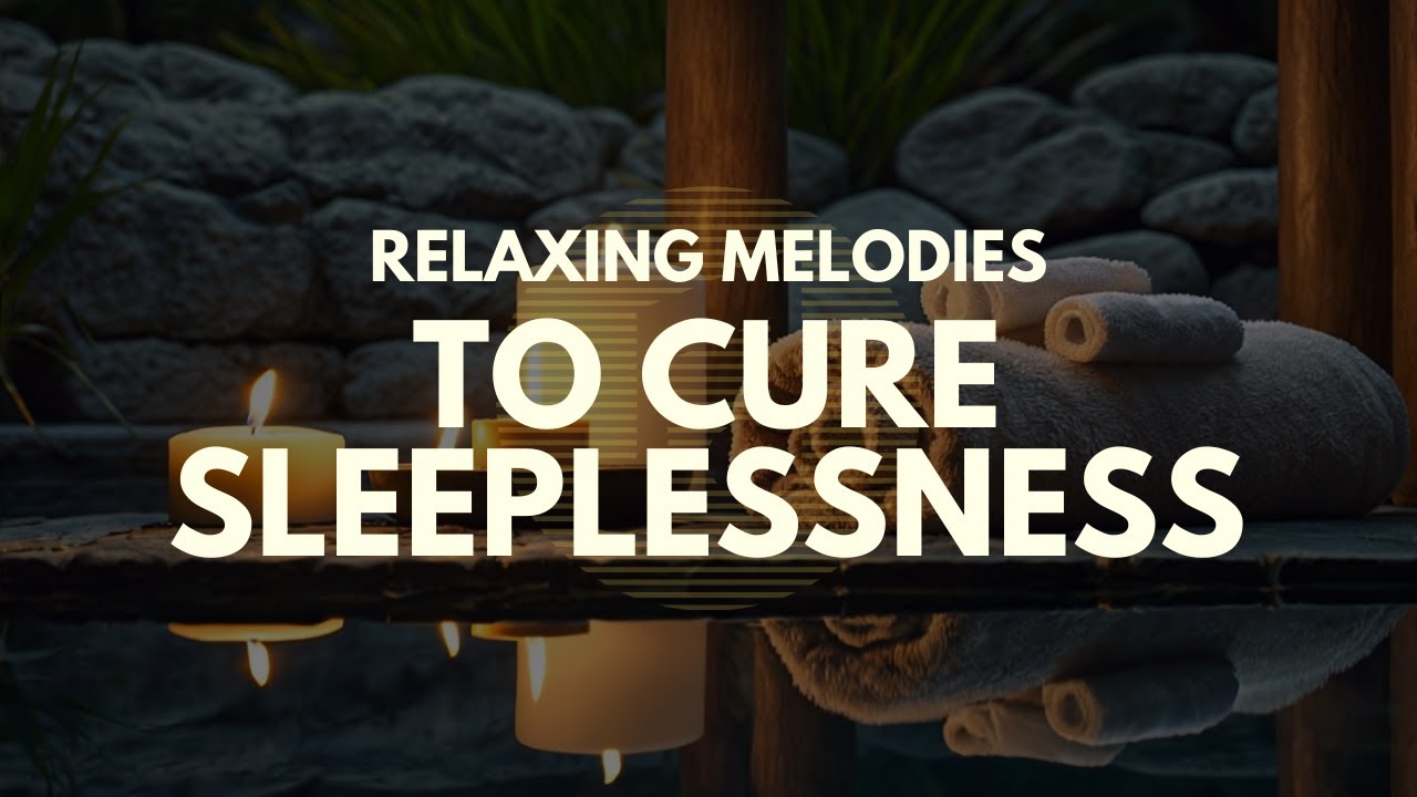 Anti-Insomnia Music: Relaxing Melodies to Cure Sleeplessness - YouTube