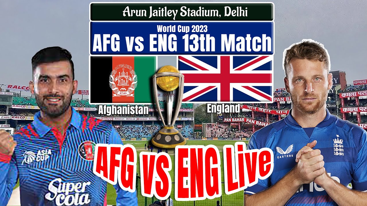 Live AFG vs ENG | World Cup 2023 | Afghanistan vs England | Live Score ...