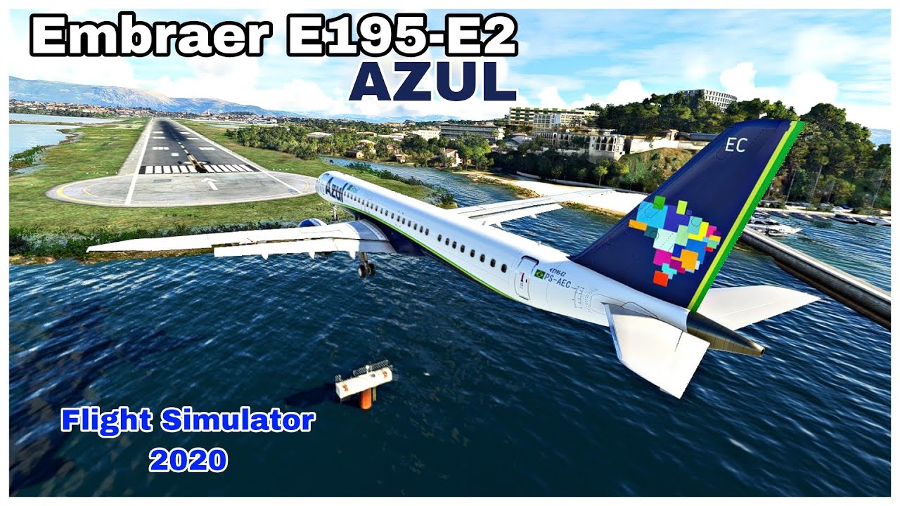 Embraer E195-E2-AZUL, Corfu, Grécia, Flight Simulator 2020. - YouTube