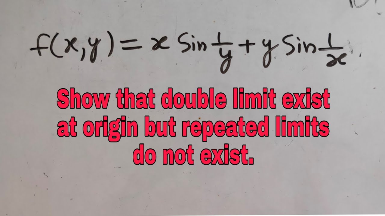 Double Limit Exist But Repeated Limits Do Not Exist At Origin For F X