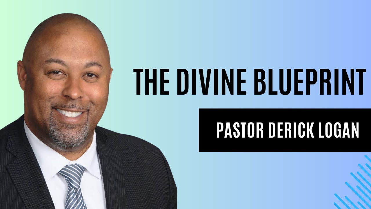"The Divine Blueprint" by Pastor Derick Logan - YouTube