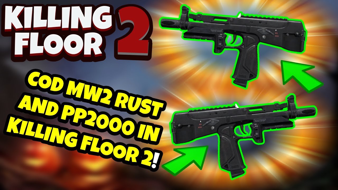 Killing Floor 2 | COD MW2 RUST ZOMBIES? - PP2000 Dual Wield In KF2 ...