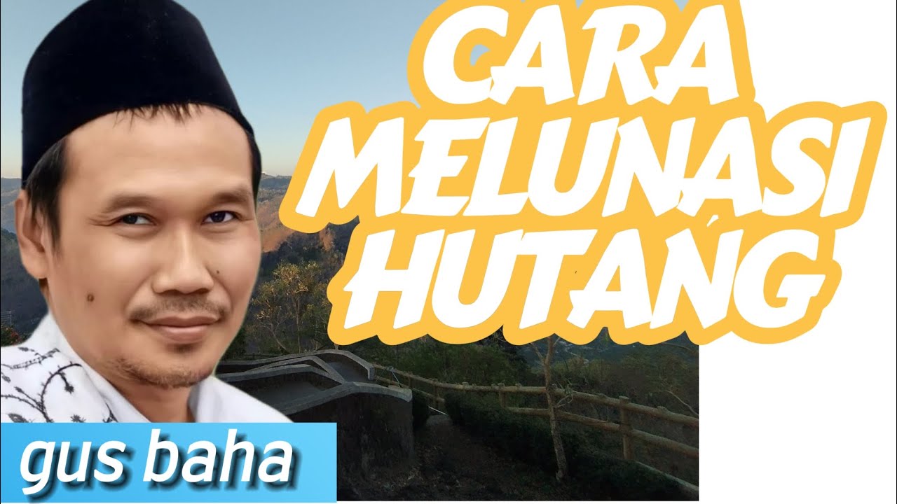 GUS BAHA || CARA MELINASI HUTANG DALAM ISLAM - YouTube
