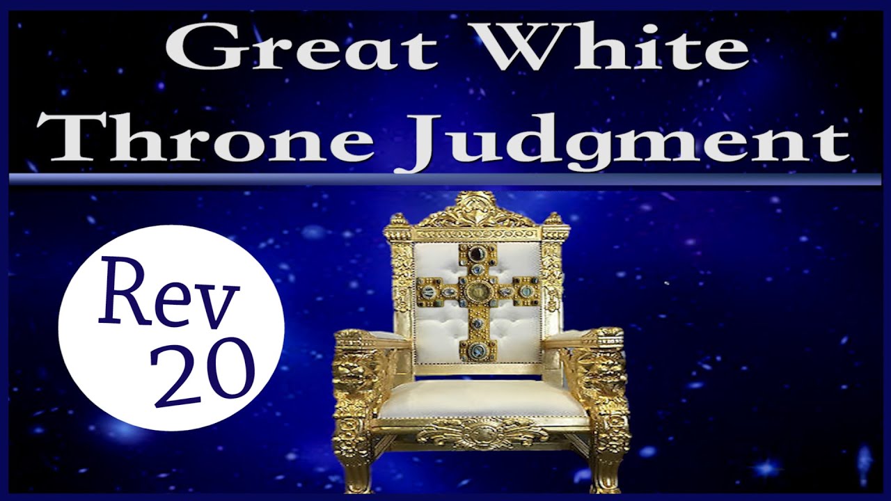 Revelation 20 Great White Throne Judgement Youtube