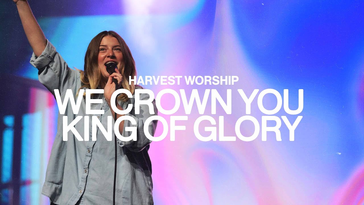We Crown You King of Glory - YouTube