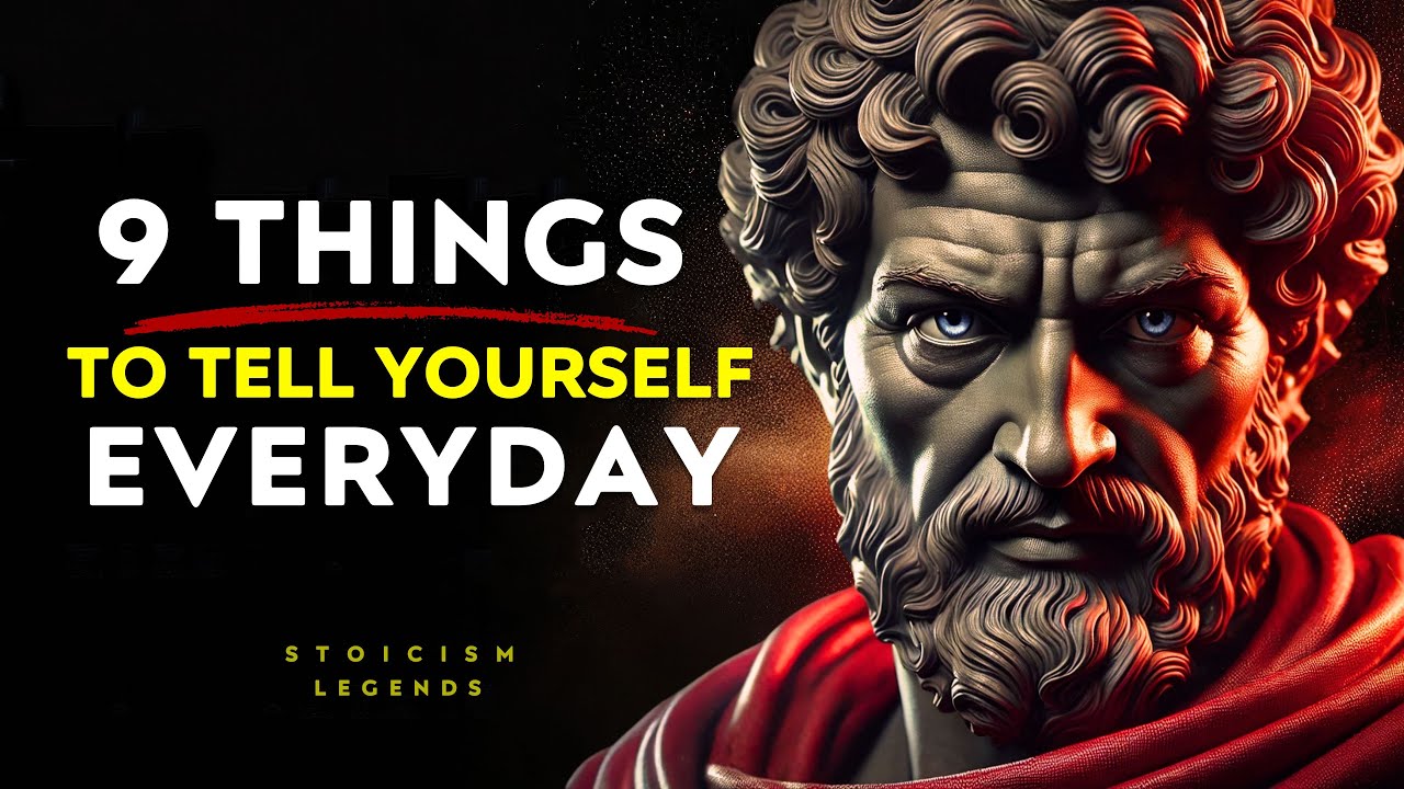 9 Things To Tell Yourself Everyday Stoic Philosophy | Stoicism - YouTube