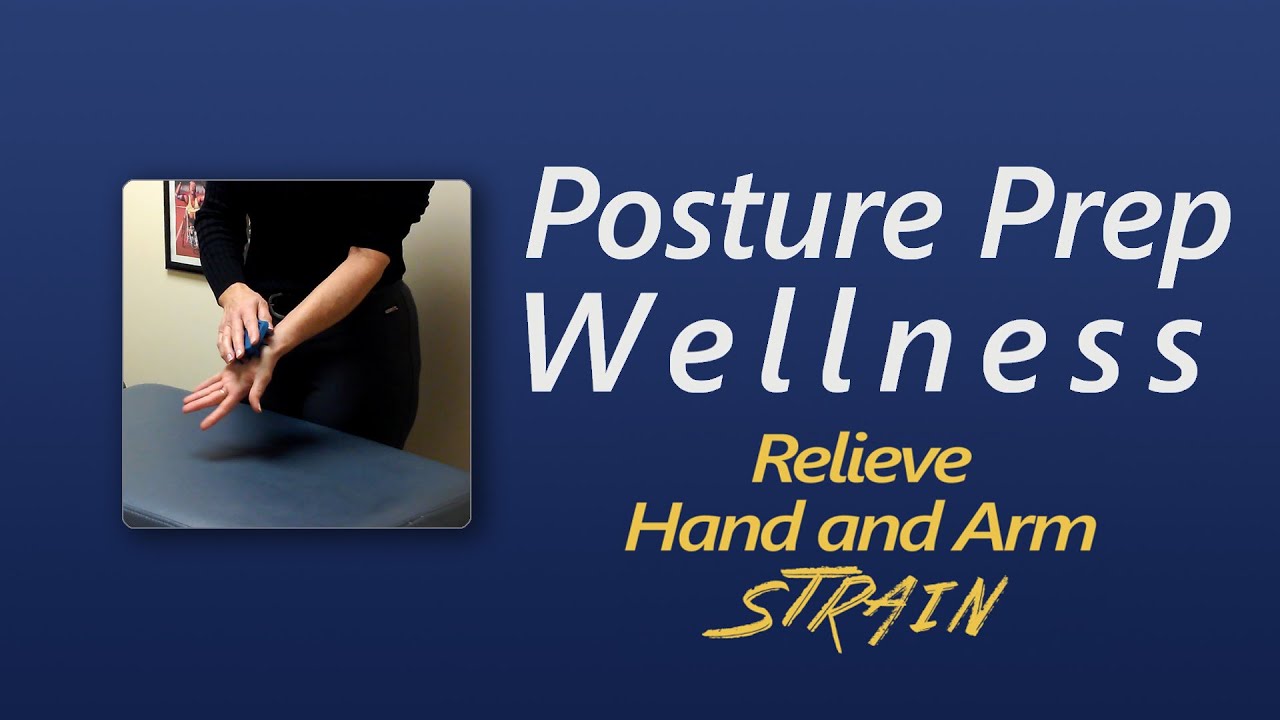 Relieve Hand and Arm strain with Posture Prep Wellness - YouTube