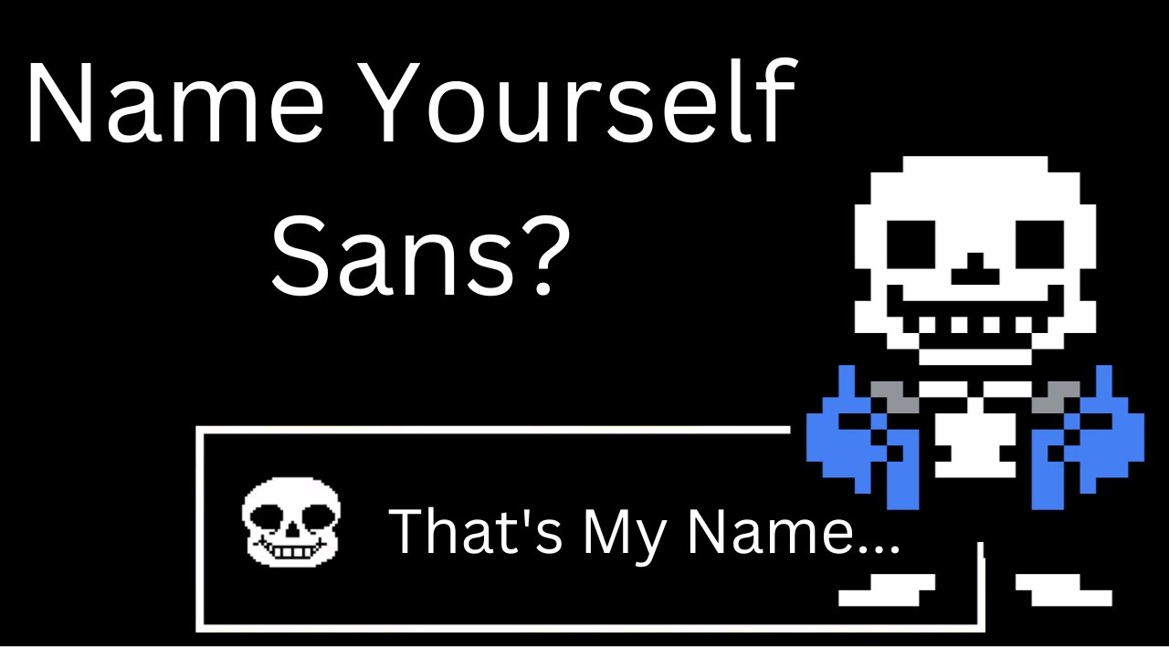 What If You Change Your Name To Sans? | Undertale - YouTube
