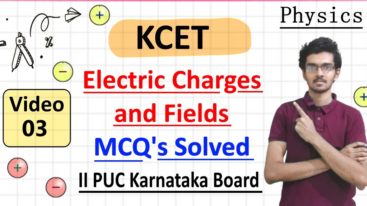 KCET | Electric Charges and Fields | Lecture-3 | KCET Physics 2022 ...