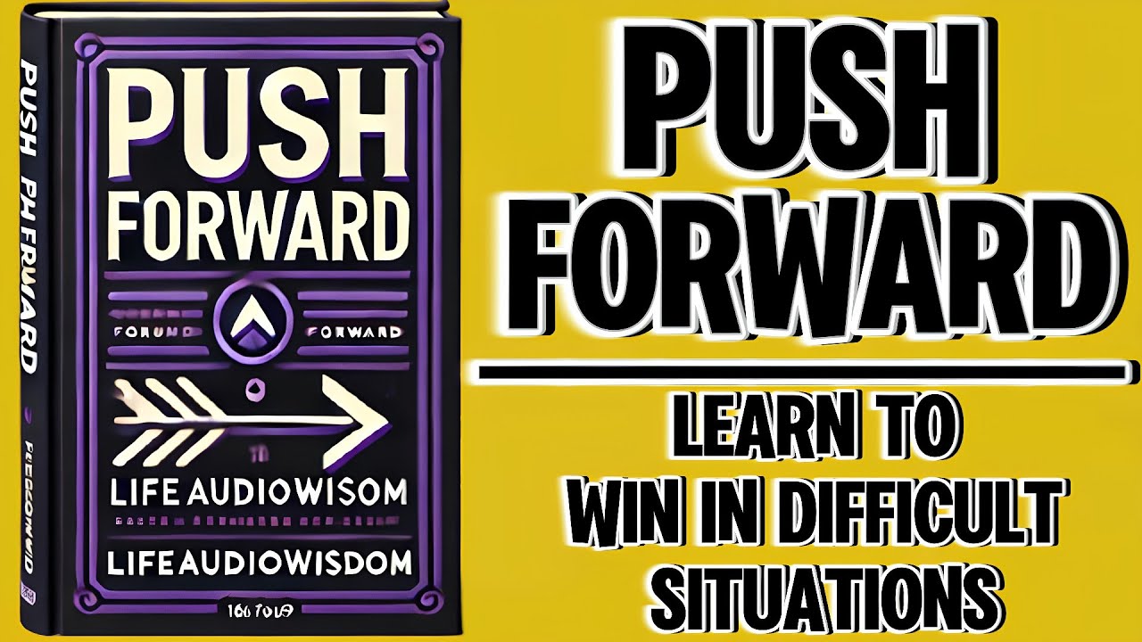 Push Forward: Learn To Win In Difficult Situations (Audiobook) - YouTube