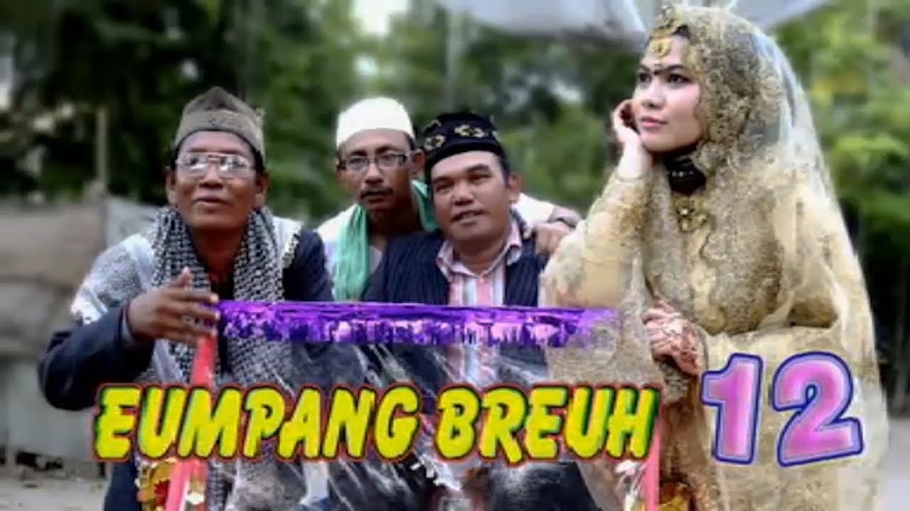 Eumpang Breuh 12 (Full) - Film Serial Komedi Aceh | Yusniar Menikah ...
