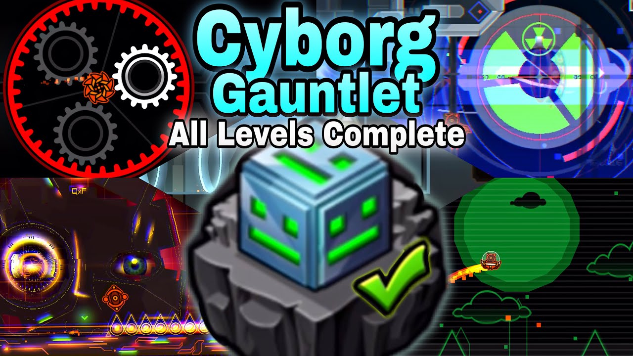 Cyborg Gauntlet Complete | Geometry Dash [2.2] - YouTube