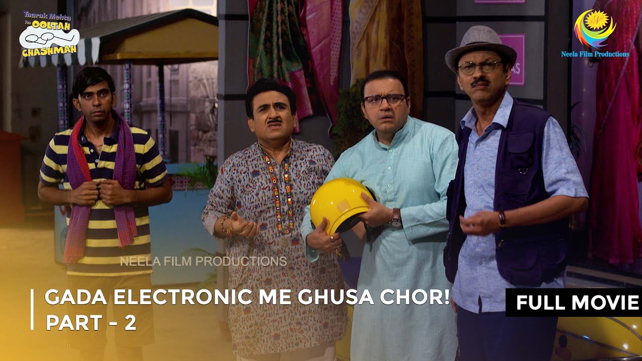 Gada Electronic me Ghusa Chor! | FULL MOVIE | Part 2| Taarak Mehta Ka ...