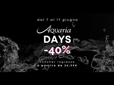 AQUARIA DAYS -40%: sconti sui voucher ingresso e Day SPA - YouTube