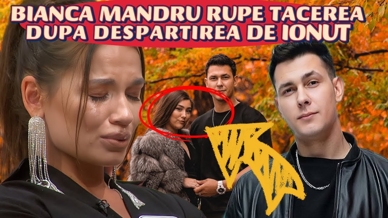 Bianca Mandru Rupe Tacerea Despre Despartirea de Ionut - YouTube