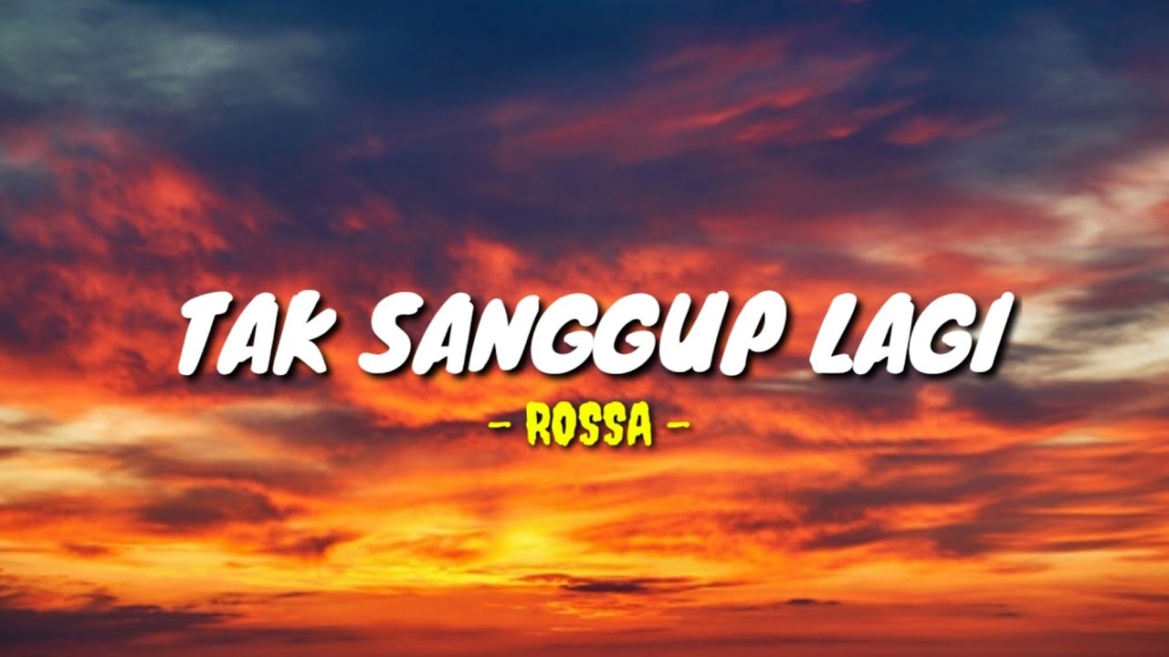 Tak Sanggup Lagi - Rossa || Mitty Zasia (Lirik lagu) - YouTube