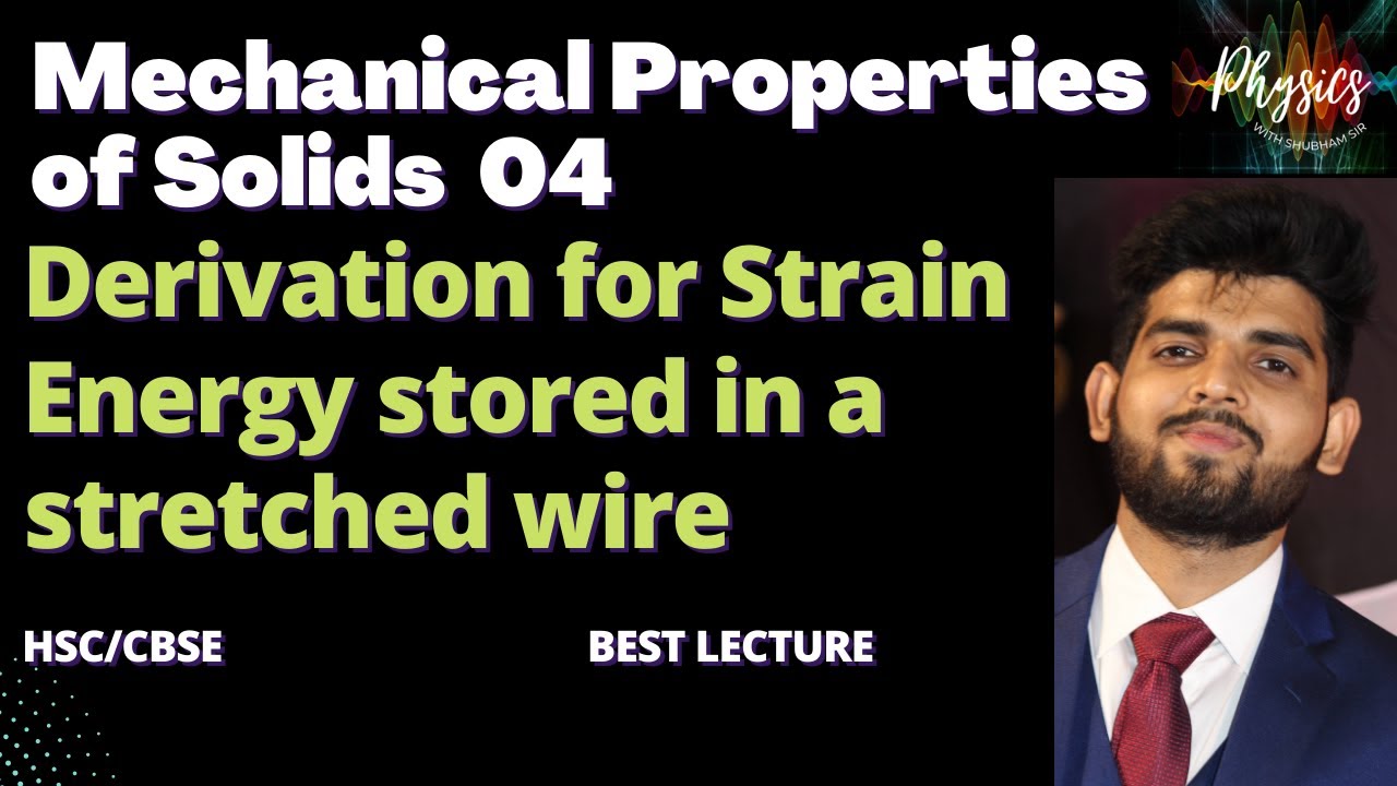 Mechanical Properties of Solids 04 I Strain Energy Stored in stretched ...