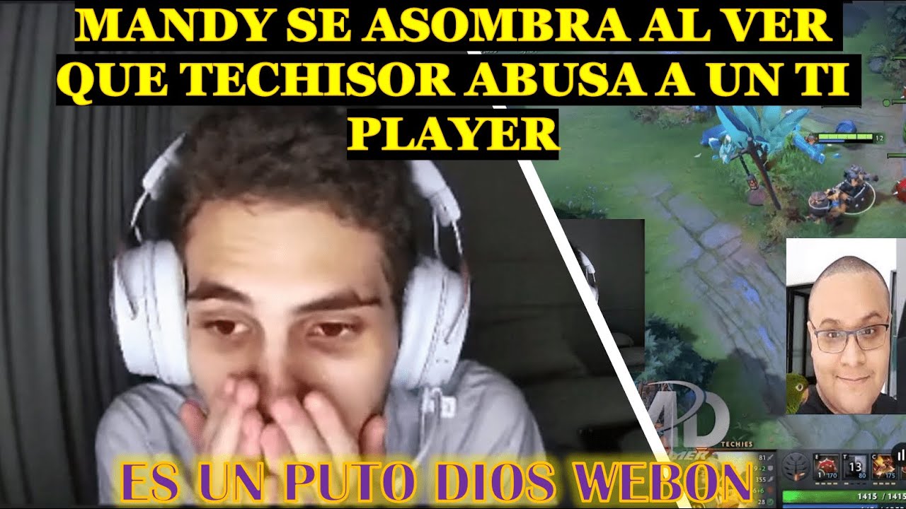 MANDY REACCIONA LAS JUGADAS DE TECHISOR - DOTA 2 - YouTube