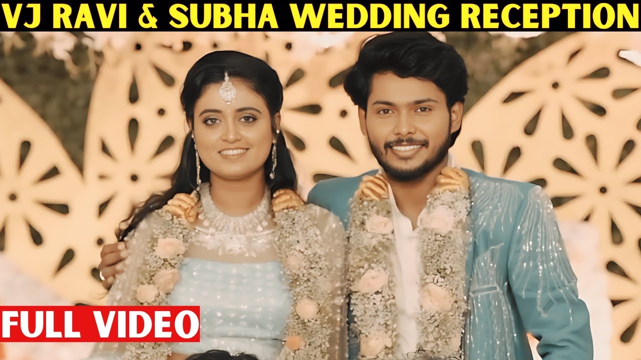 FULL VIDEO : 💕 VJ Ravi Subha Wedding Reception Video | VJ Ravi Subha ...