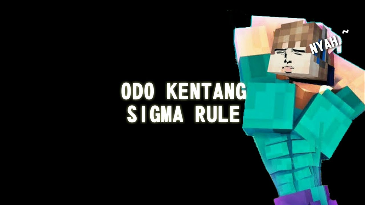 @Odo Kentang SIGMA RULE - YouTube