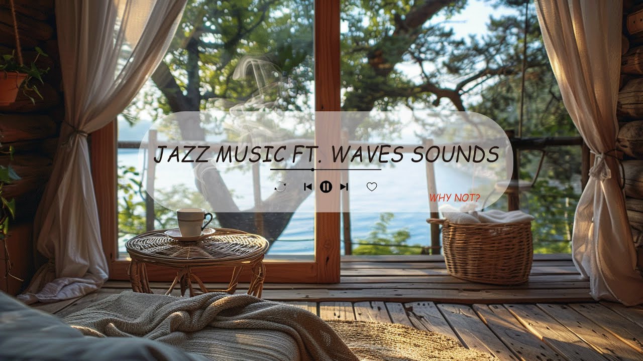 Jazz Waves: Smooth Jazz Music with Relaxing Ocean Sounds for Ultimate ...