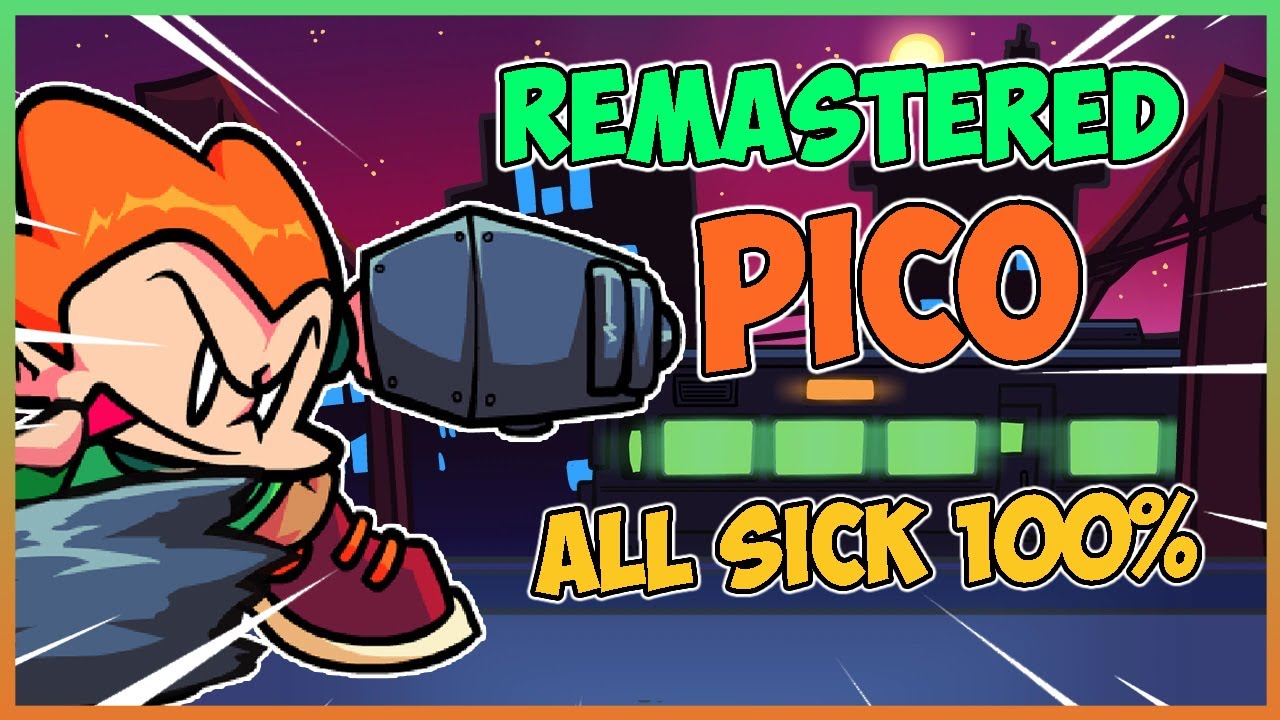 Friday Night Funkin' - Pico REMASTERED - ALL SICK 100% - YouTube