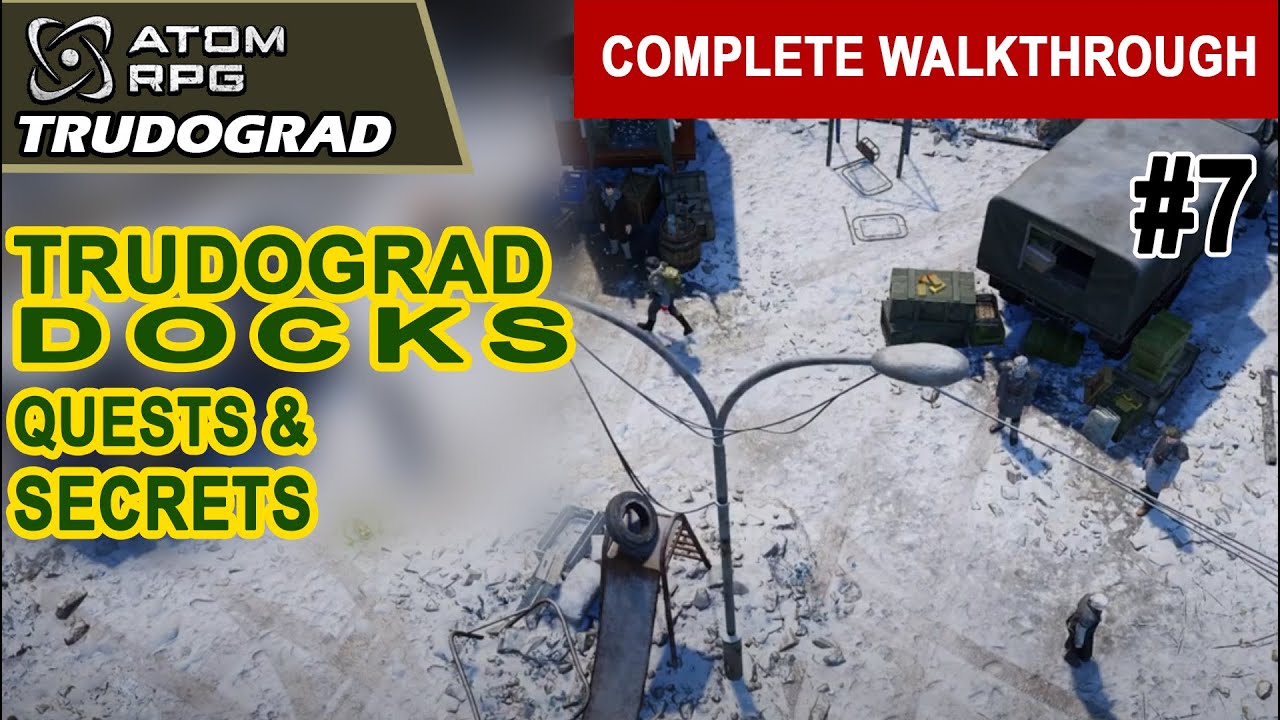 Trudograd DOCKS ep.7 | Some quests and secrets | Atom RPG Trudograd ...