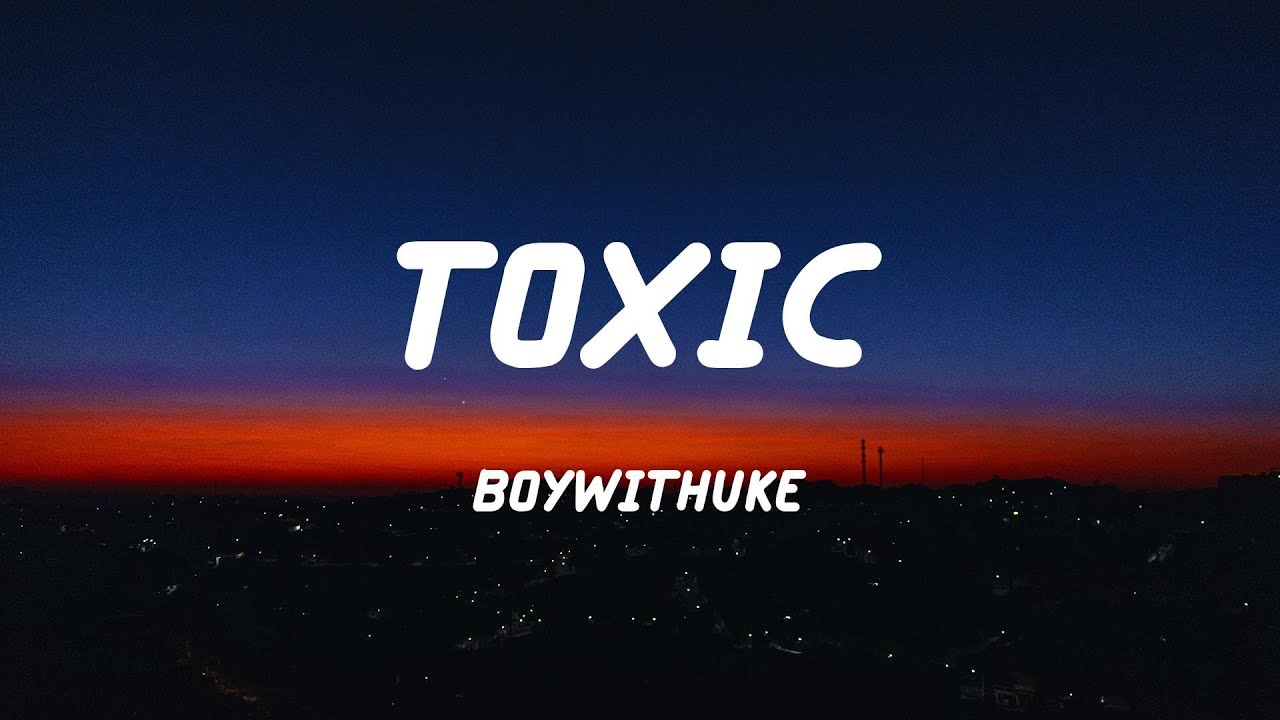BoyWithUke - Toxic (Lyric Video) - YouTube