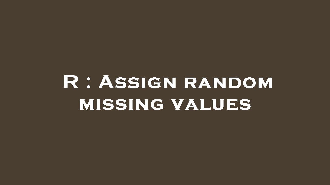 R : Assign random missing values - YouTube