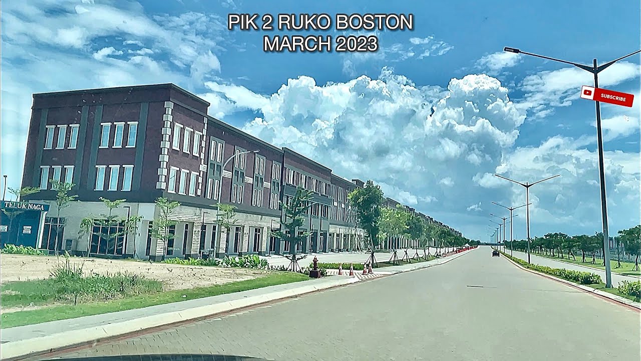 PIK 2 RUKO BOSTON UPDATE MARCH 2023 TERBARU - YouTube