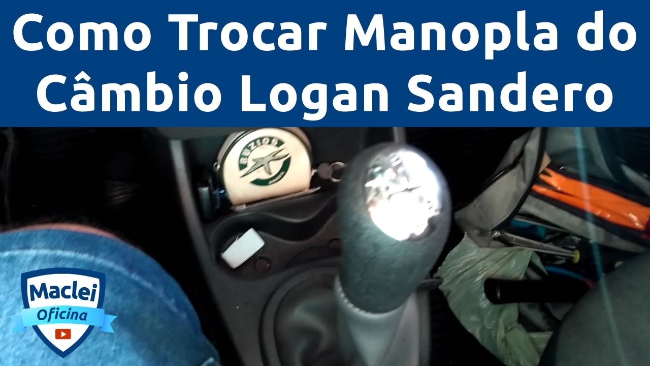 COMO TROCAR MANOPLA CÂMBIO RENAULT LOGAN SANDERO - YouTube