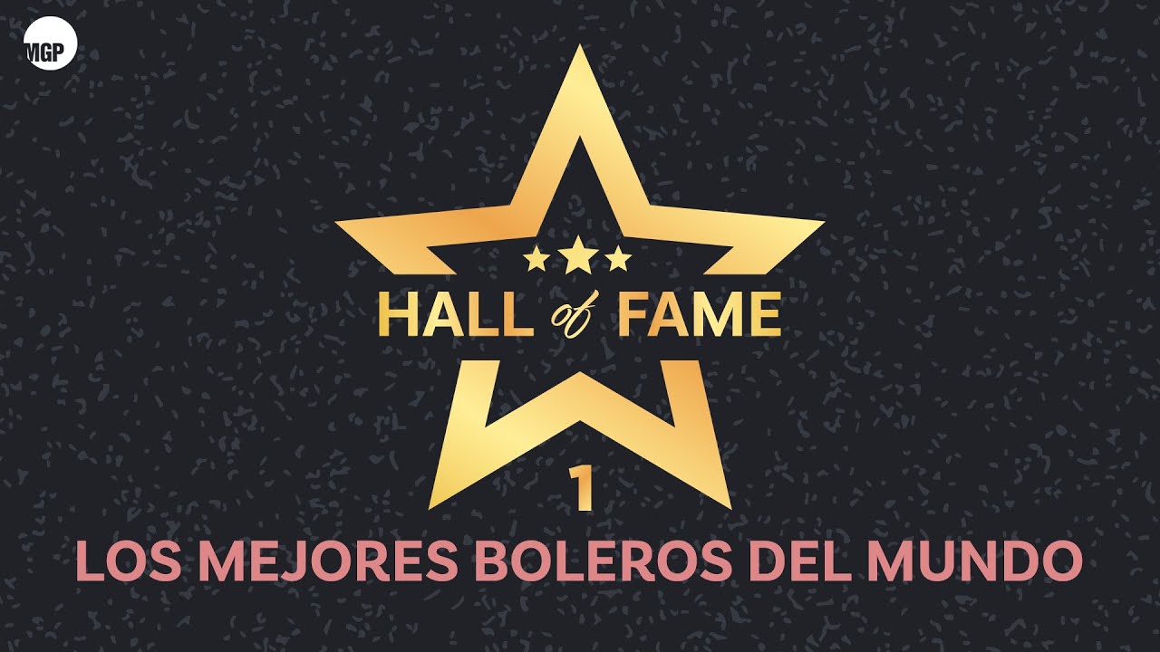 Los BOLEROS que Hicieron Historia en la Música Latina! Hall Of Fame ...