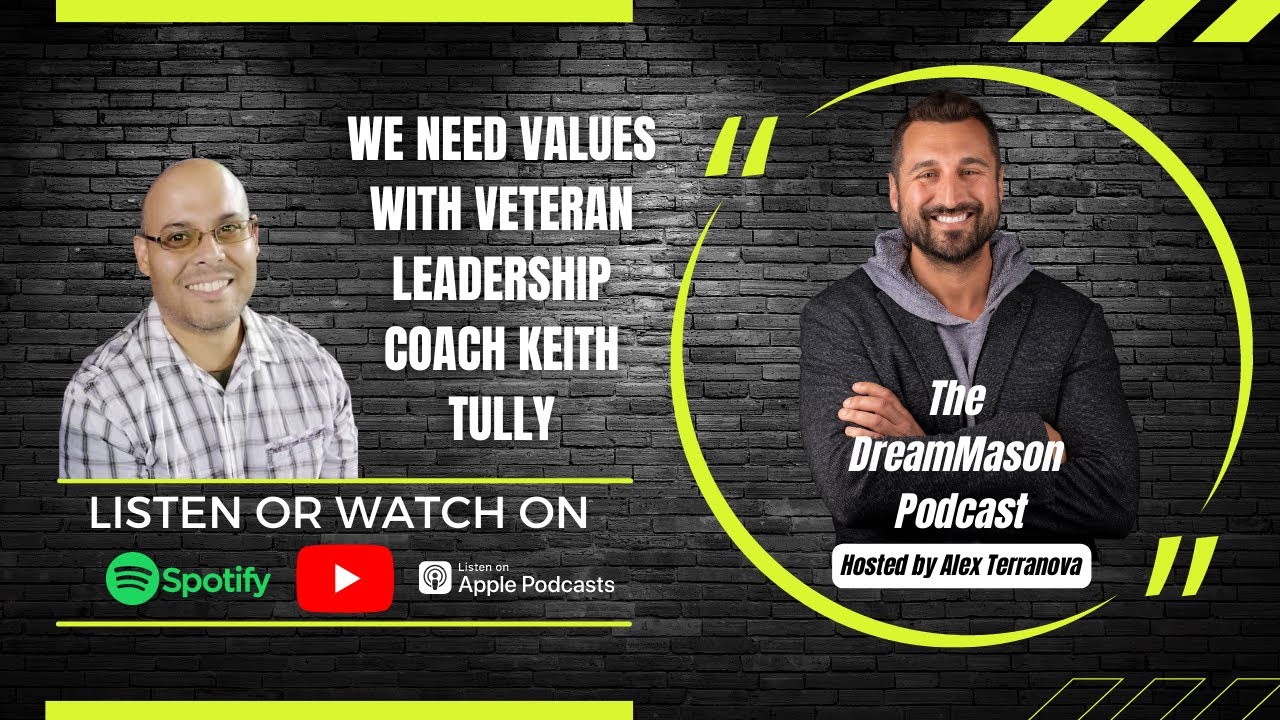 We Need Values with Military Veteran & Leadership Coach Keith Tully ...