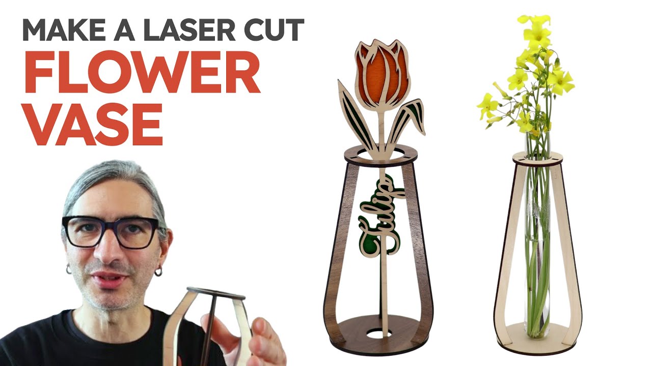 How to make a Laser Cut Flower Vase - YouTube