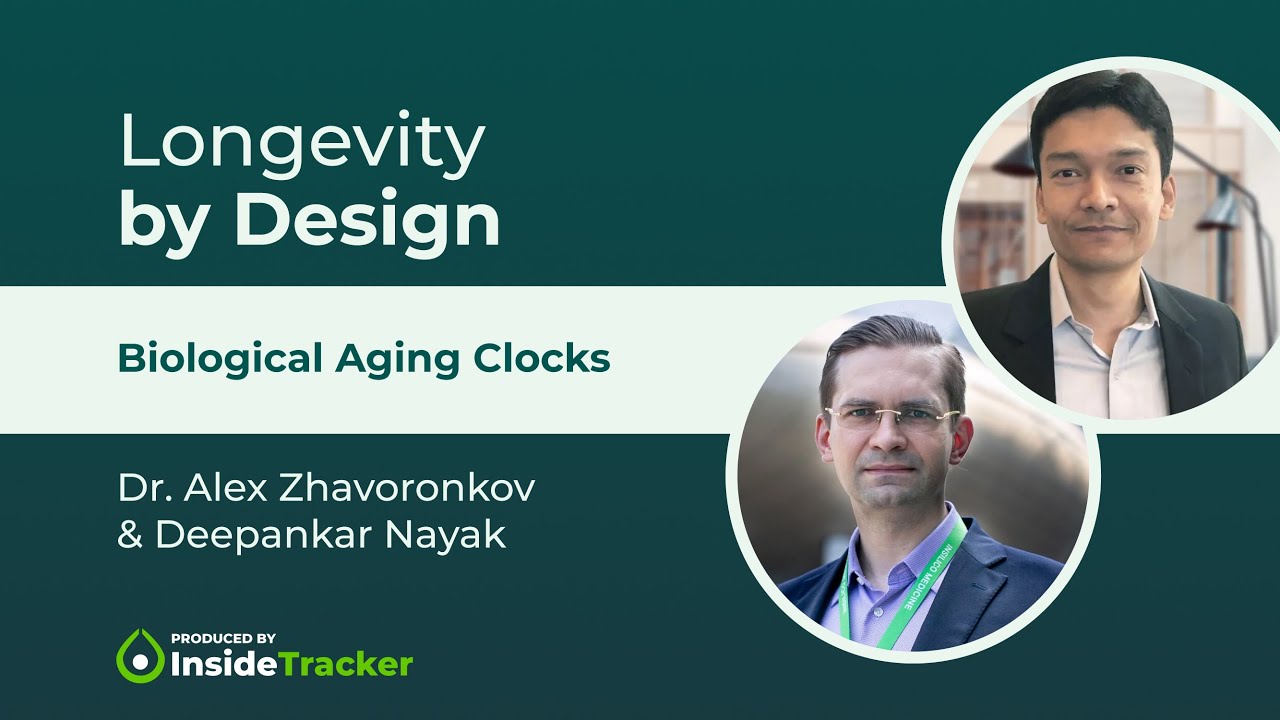 Dr. Alex Zhavoronkov & Deepankar Nayak—Biological Aging Clocks - YouTube